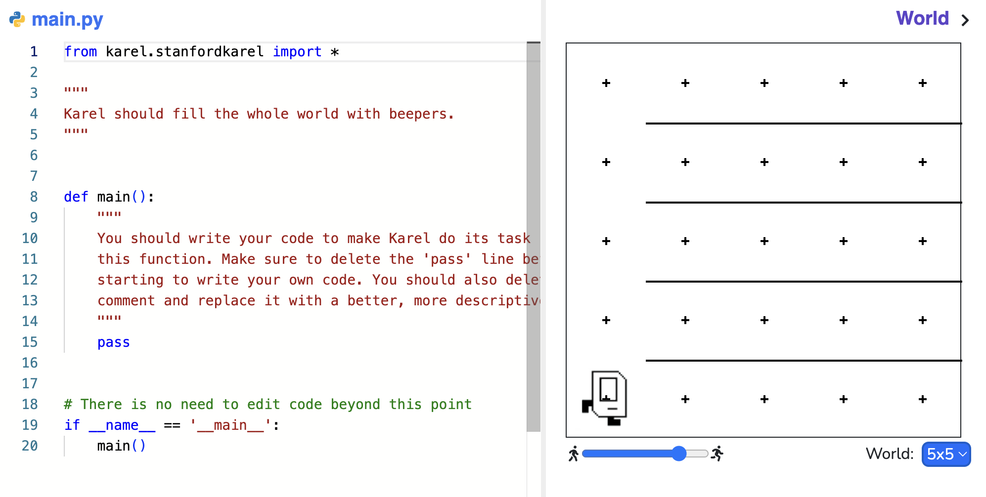 Solved Your task is simple: no matter the size of the world, | Chegg.com