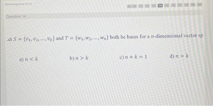 Solved Let S={v1,v2,…,vk} and T={w1,w2,…,wn} both be bases | Chegg.com