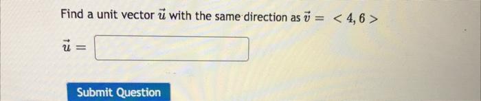 Solved Find a unit vector u with the same direction as | Chegg.com