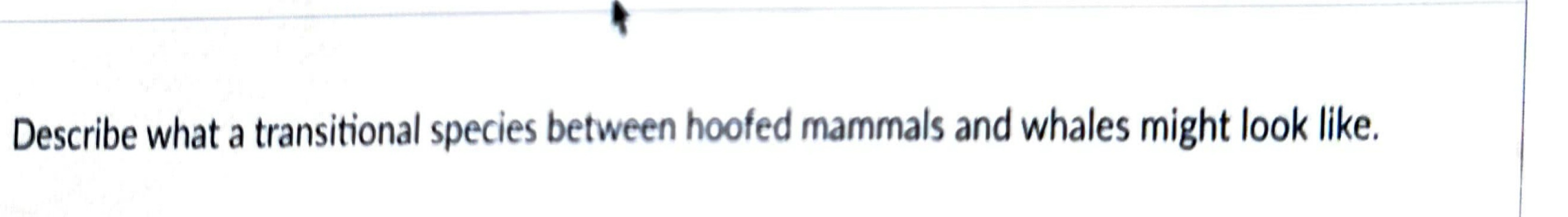Solved Describe what a transitional species between hoofed | Chegg.com