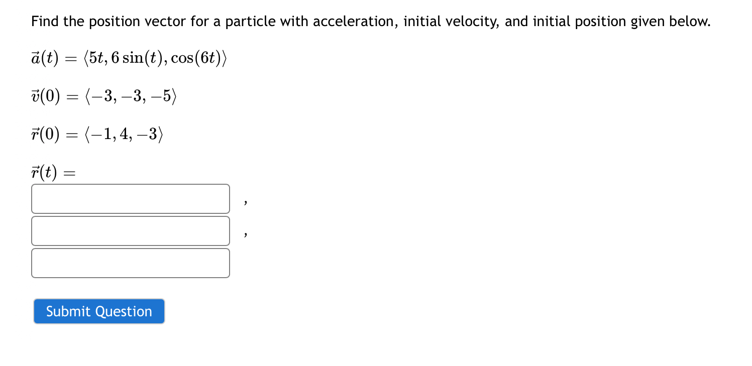 Solved Find the position vector for a particle with | Chegg.com