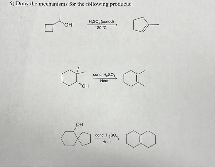 Solved 5) Draw the mechanisms for the following products: | Chegg.com