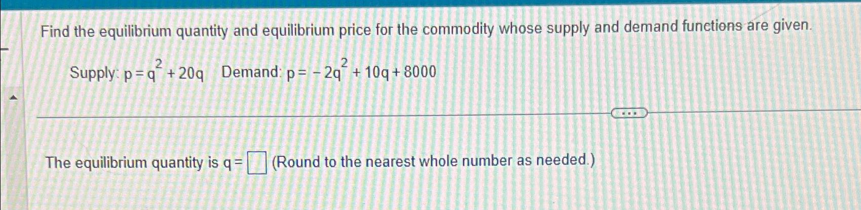 Solved Find the equilibrium quantity and equilibrium price | Chegg.com