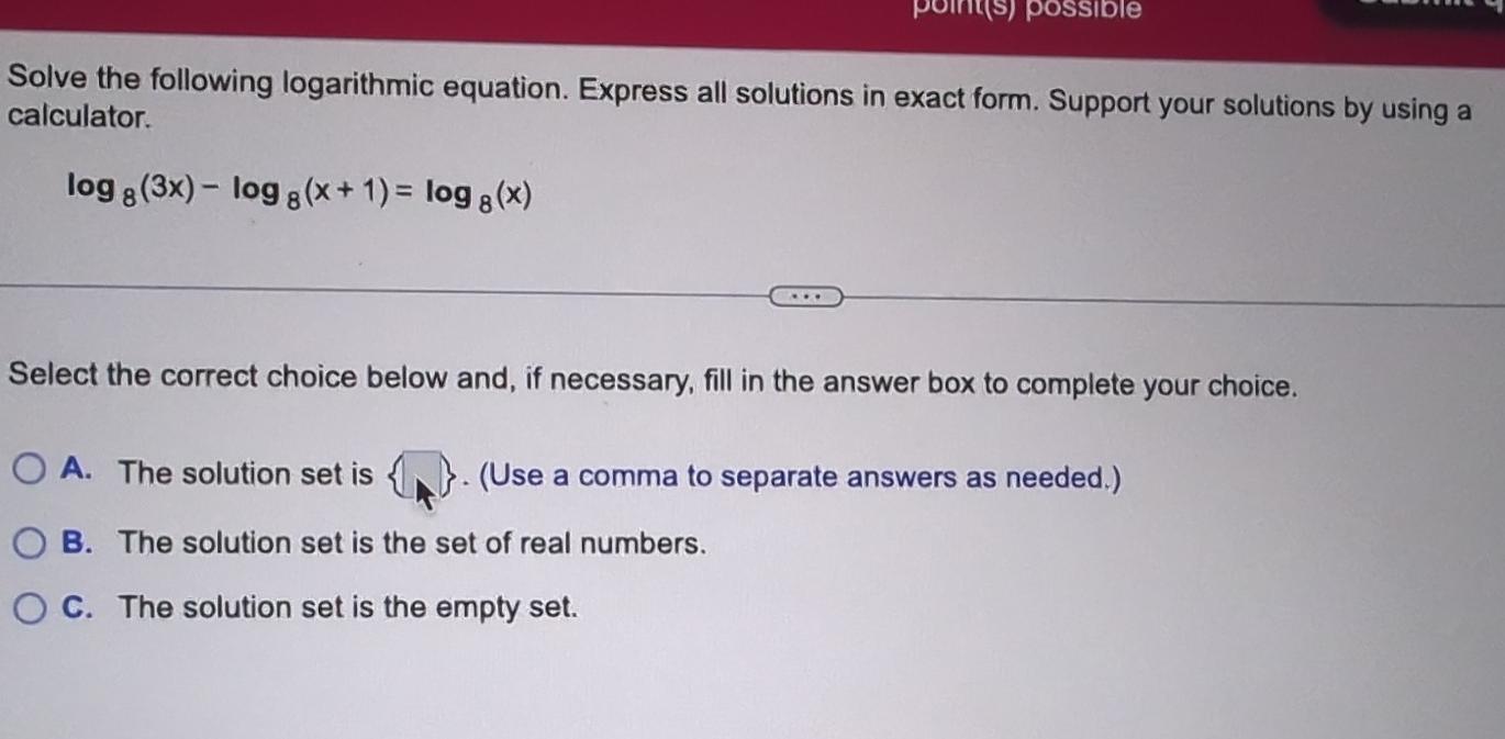 Solved Solve the following logarithmic equation. Express all | Chegg.com