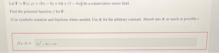 Solved Let F=F(x,y)=(8x−4y+6)i+(3−4x)j be a conservative | Chegg.com