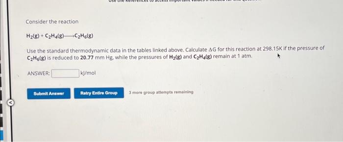 Solved Consider the reaction H2( g)+C2H4( g) C2H6( g) Use | Chegg.com