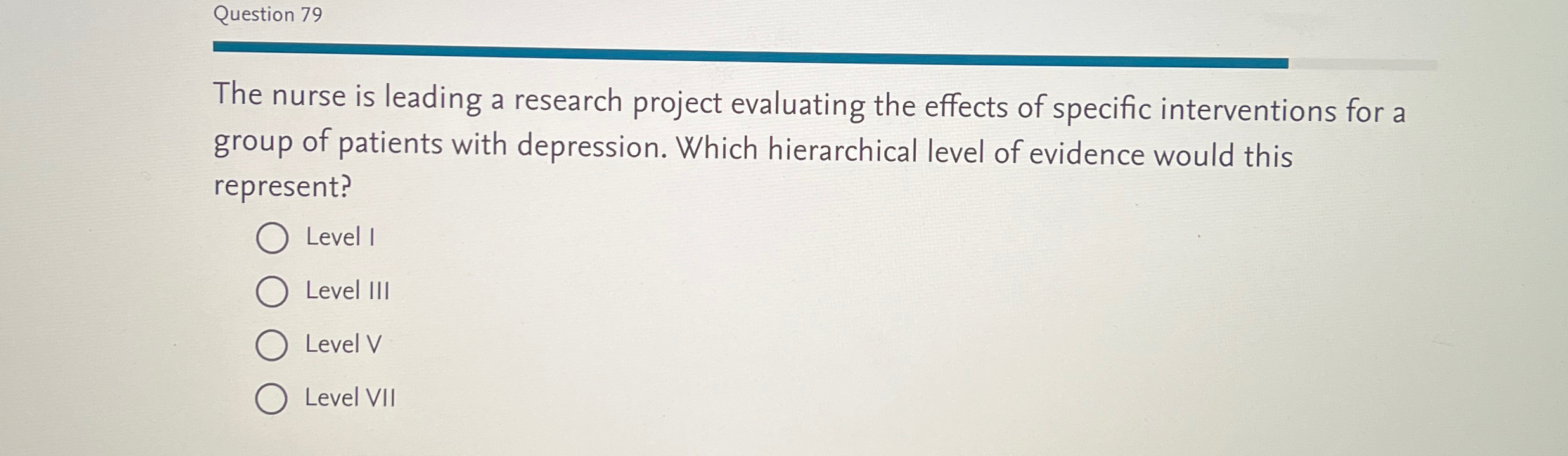 Solved Question 79The nurse is leading a research project | Chegg.com