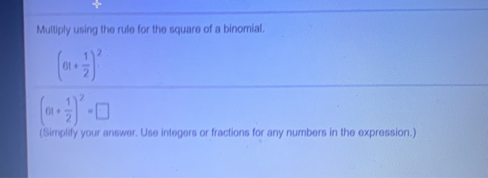 Solved Multiply using the rule for the square of a binomial, | Chegg.com
