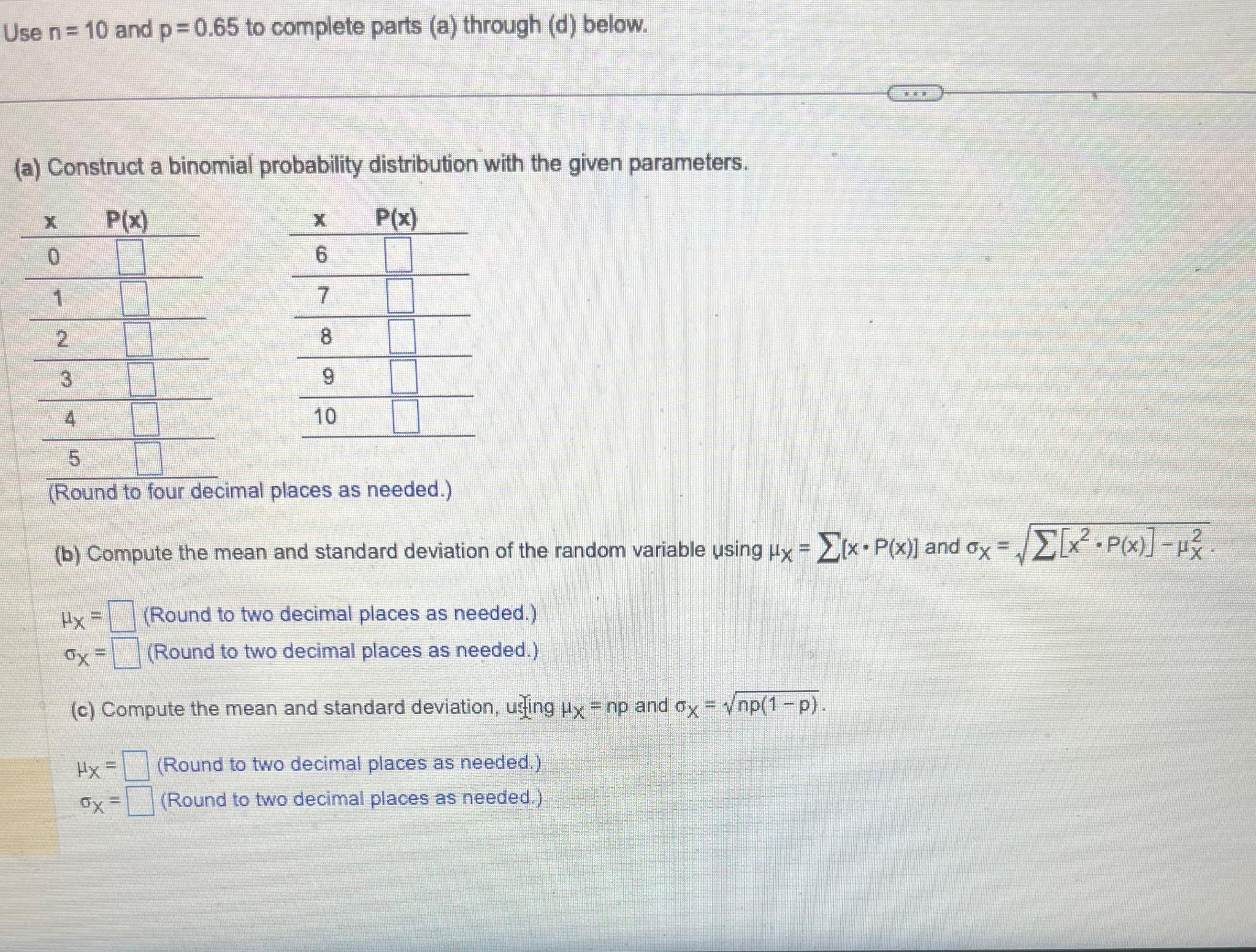 Solved Use n=10 ﻿and p=0.65 ﻿to complete parts (a) ﻿through | Chegg.com