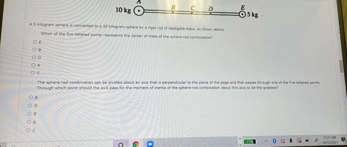 Solved 10 kg E O 5 kg A5 kilogram sphere is connected to a | Chegg.com