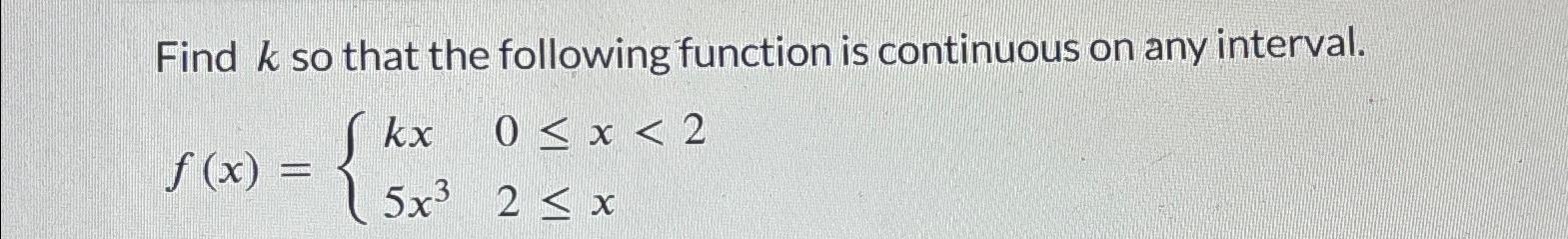 Solved Find k ﻿so that the following function is continuous | Chegg.com