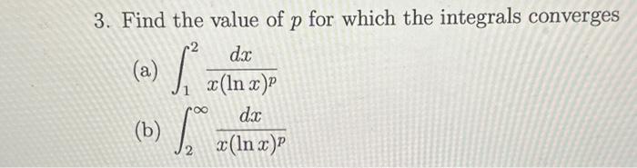 3. Find the value of p for which the integrals | Chegg.com