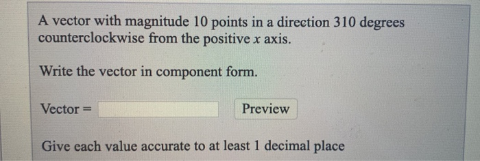 Solved A vector with magnitude 10 points in a direction 310 | Chegg.com