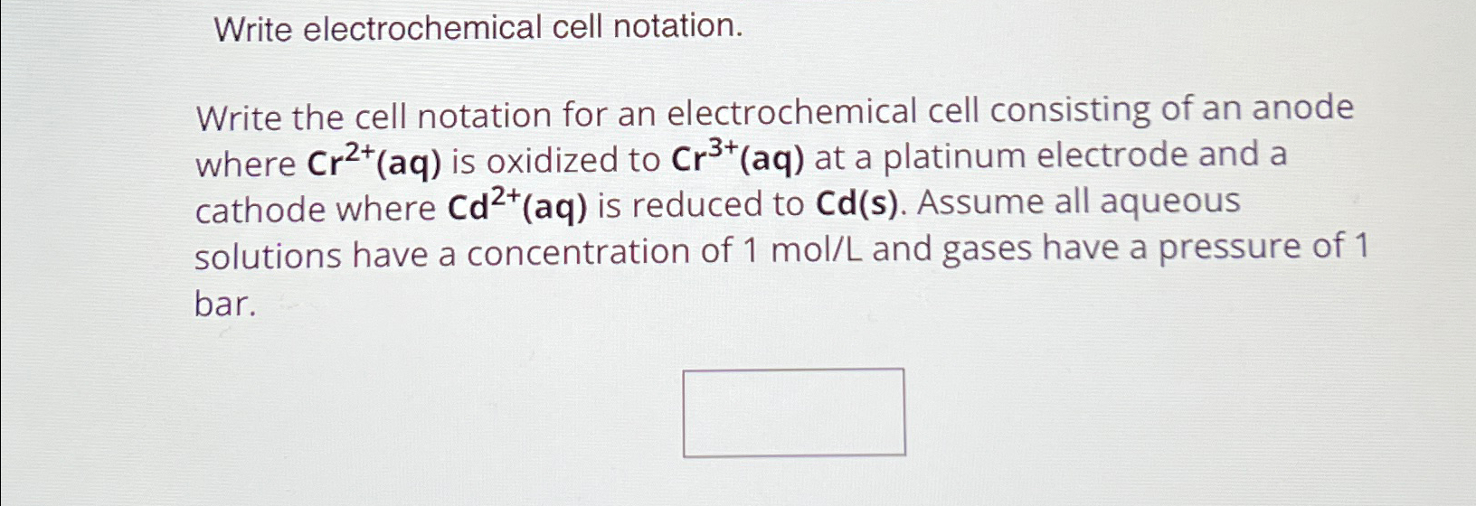 Solved Write electrochemical cell notation.Write the cell | Chegg.com