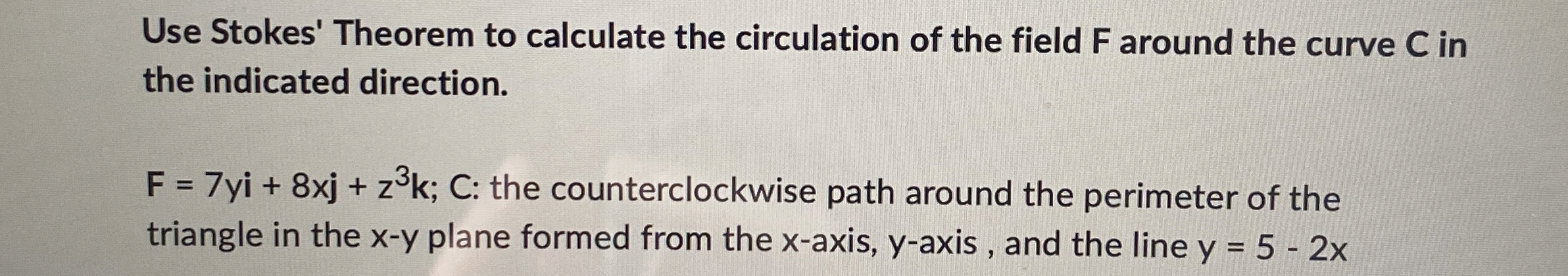 Solved Use Stokes' Theorem to calculate the circulation of | Chegg.com