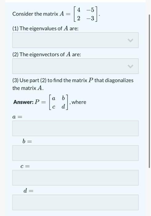 Solved [2²2 (1) The eigenvalues of A are: Consider the | Chegg.com