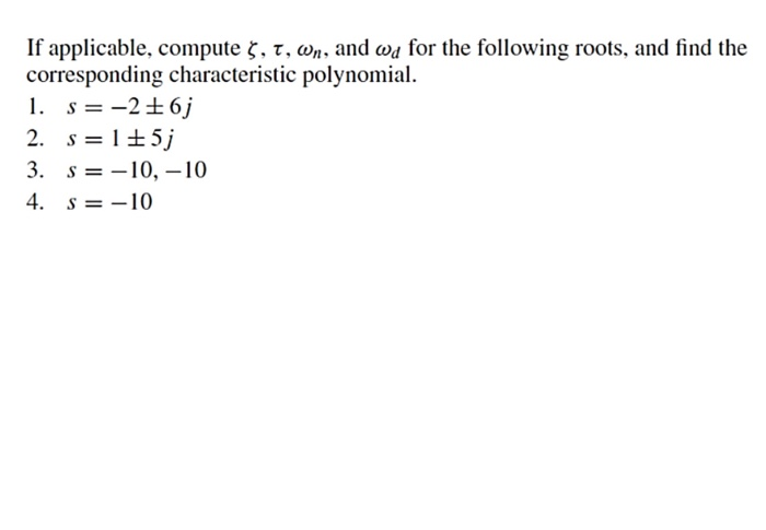 Solved If applicable, compute S, T, Wn, and wd for the | Chegg.com