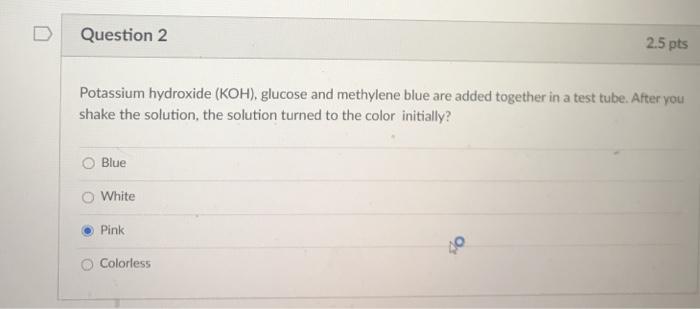 Solved Question 2 2.5 pts Potassium hydroxide (KOH), glucose | Chegg.com