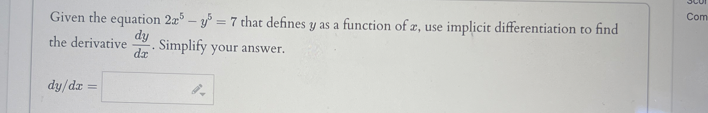Given the equation 2x5-y5=7 ﻿that defines y ﻿as a | Chegg.com