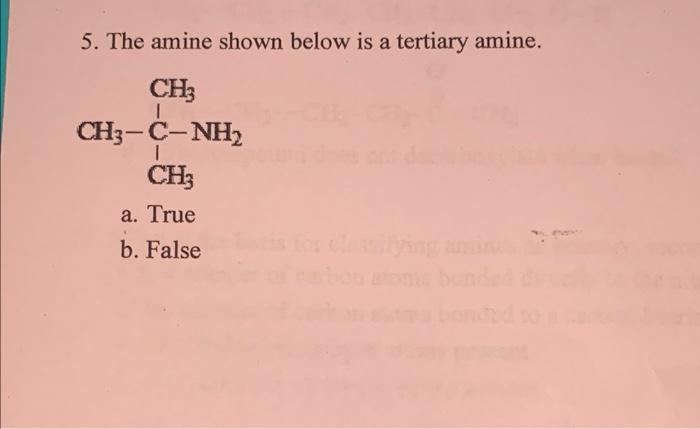 Solved 5. The amine shown below is a tertiary amine. b. | Chegg.com