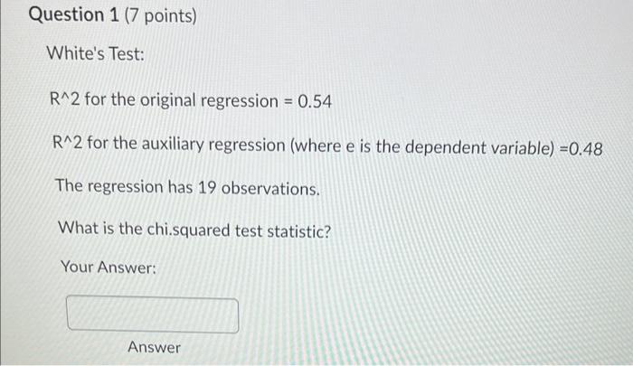 Solved White's Test: R∧2 for the original regression =0.54 | Chegg.com