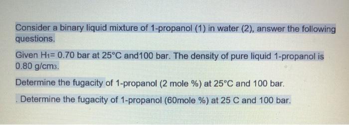 Solved Consider a binary liquid mixture of 1-propanol (1) in | Chegg.com