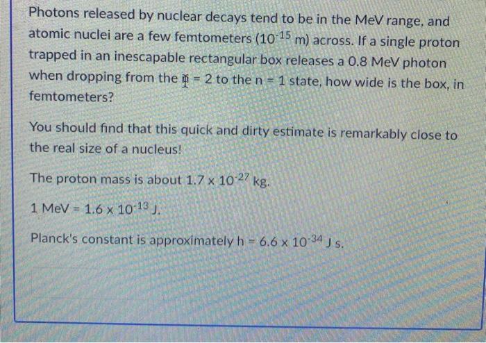 Solved Photons released by nuclear decays tend to be in the | Chegg.com
