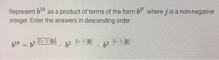 Solved Represent b19 as a product of terms of the form b2 | Chegg.com