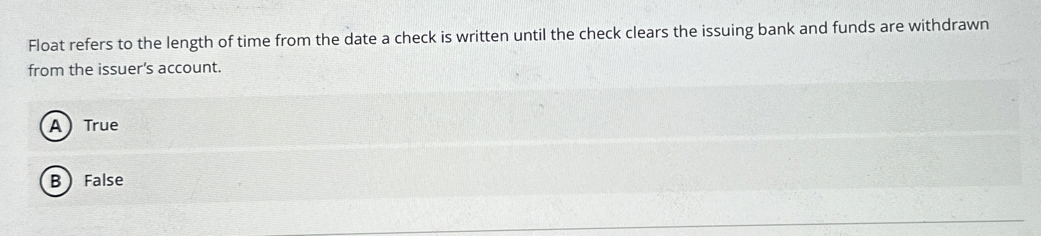 Solved Float refers to the length of time from the date a | Chegg.com