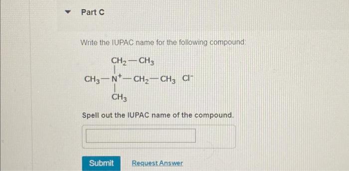 Solved Part C Write the IUPAC name for the following | Chegg.com Solved Part C Write the IUPAC name for the following | Chegg.com