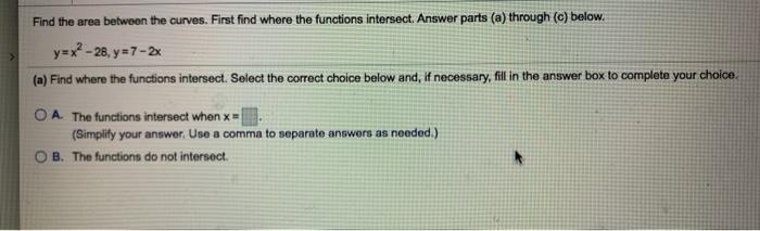 Solved Find the area between the curves. First find where | Chegg.com