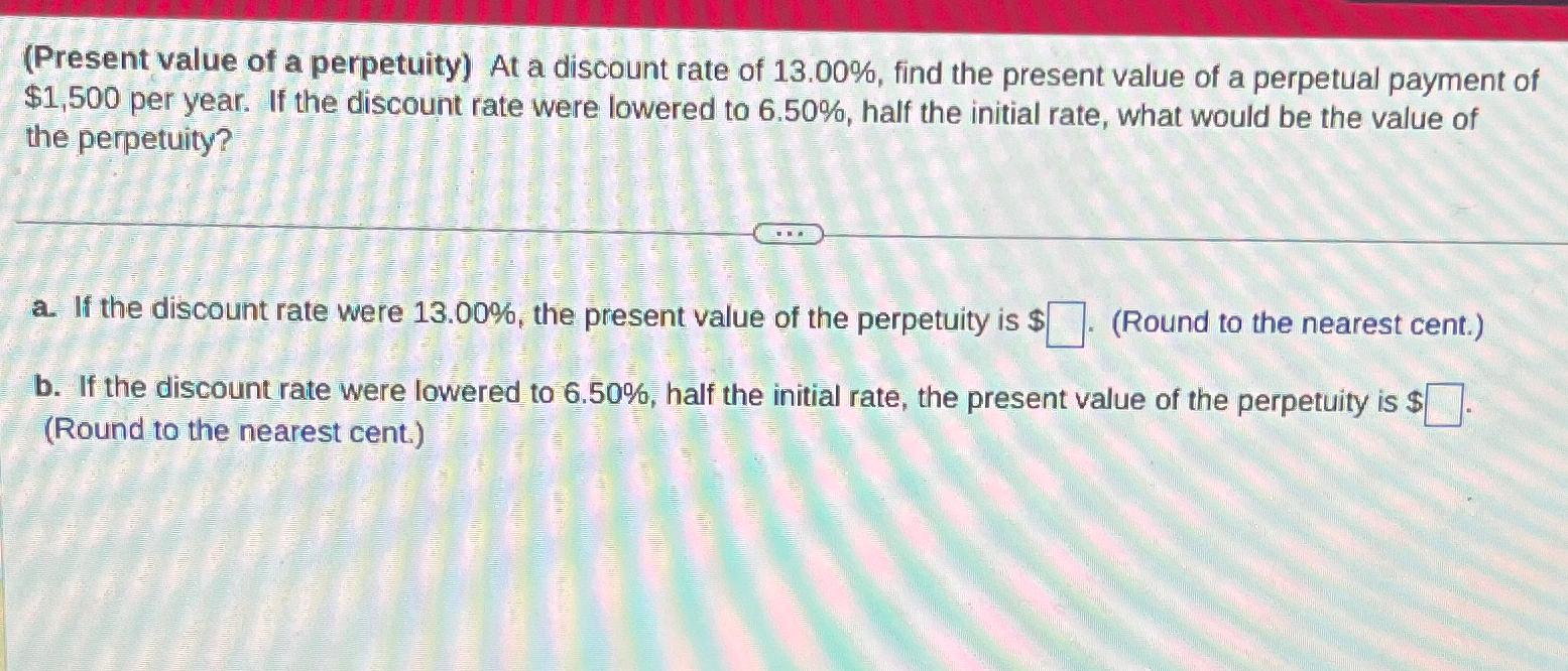 Solved (Present value of a perpetuity) ﻿At a discount rate | Chegg.com