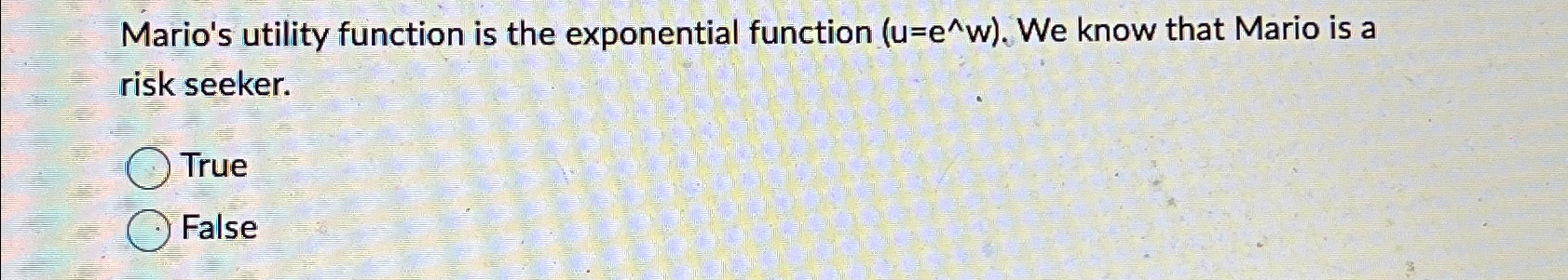 Solved Mario's utility function is the exponential function | Chegg.com
