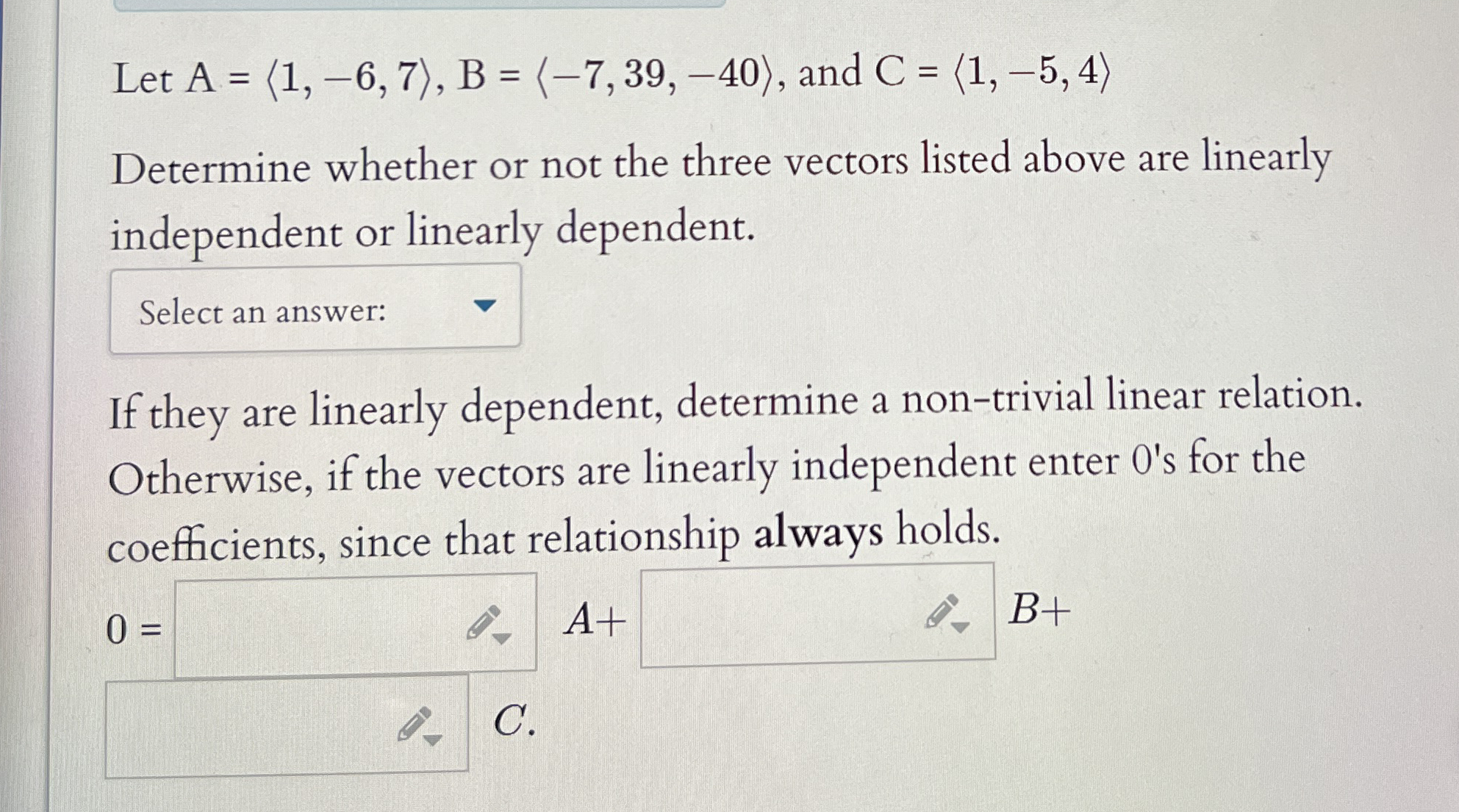 Solved Let A=(:1,-6,7:),B=(:-7,39,-40:), ﻿and | Chegg.com