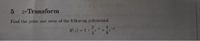 Solved Find the poles and zeros of the following polynomial | Chegg.com