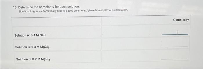 Solved 16. Determine the osmolarity for each solution. | Chegg.com