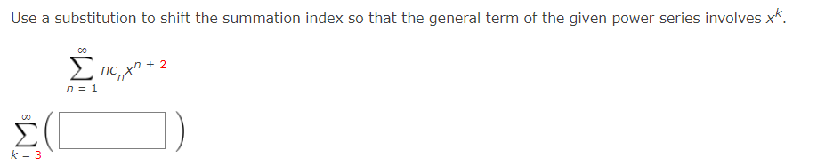 Solved Use a substitution to shift the summation index so | Chegg.com