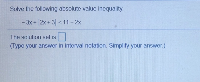 Solved Solve the following absolute value inequality. - 3x + | Chegg.com