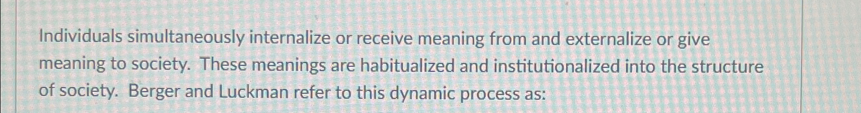 Solved Individuals simultaneously internalize or receive | Chegg.com