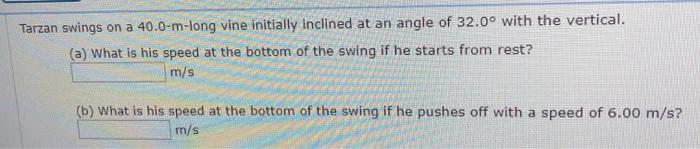 Solved Tarzan swings on a 40.0-m-long vine initially | Chegg.com