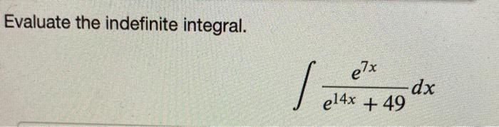 Solved Evaluate the indefinite integral. Valkeamang e7x dx | Chegg.com