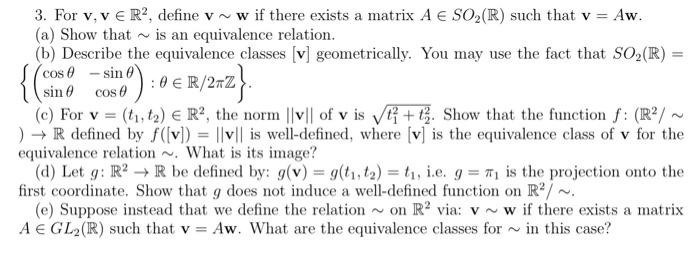 Solved 3. For v,v∈R2, define v∼w if there exists a matrix | Chegg.com