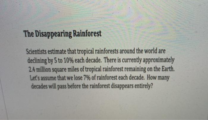 Solved The Disappearing Rainforest Scientists estimate that | Chegg.com