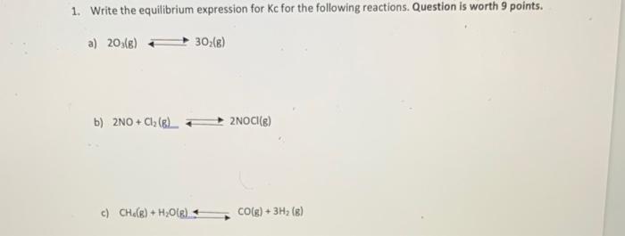 Solved 1. Write the equilibrium expression for Kc for the | Chegg.com