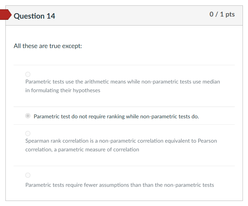 Solved Question 14All these are true except:Parametric tests | Chegg.com