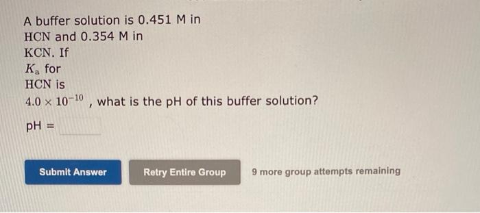 Solved A buffer solution is 0.451M in HCN and 0.354M in KCN. | Chegg.com