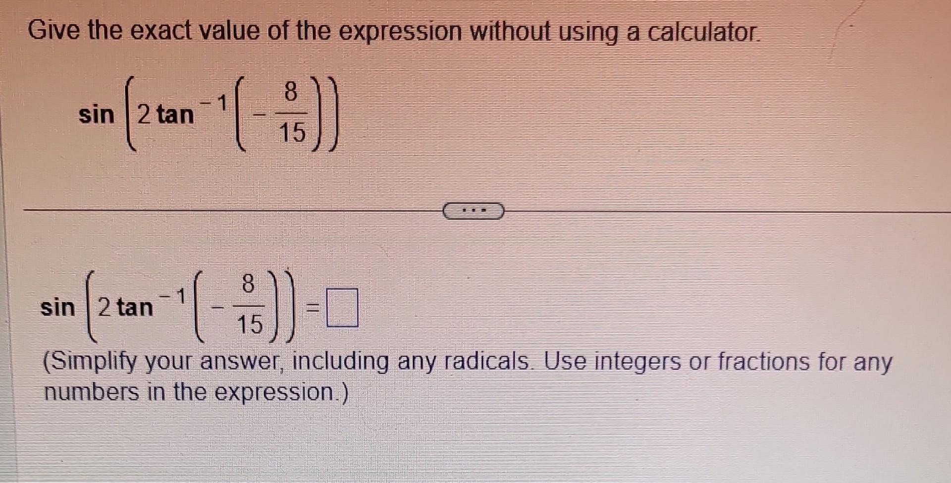 Solved Give the exact value of the expression without using | Chegg.com