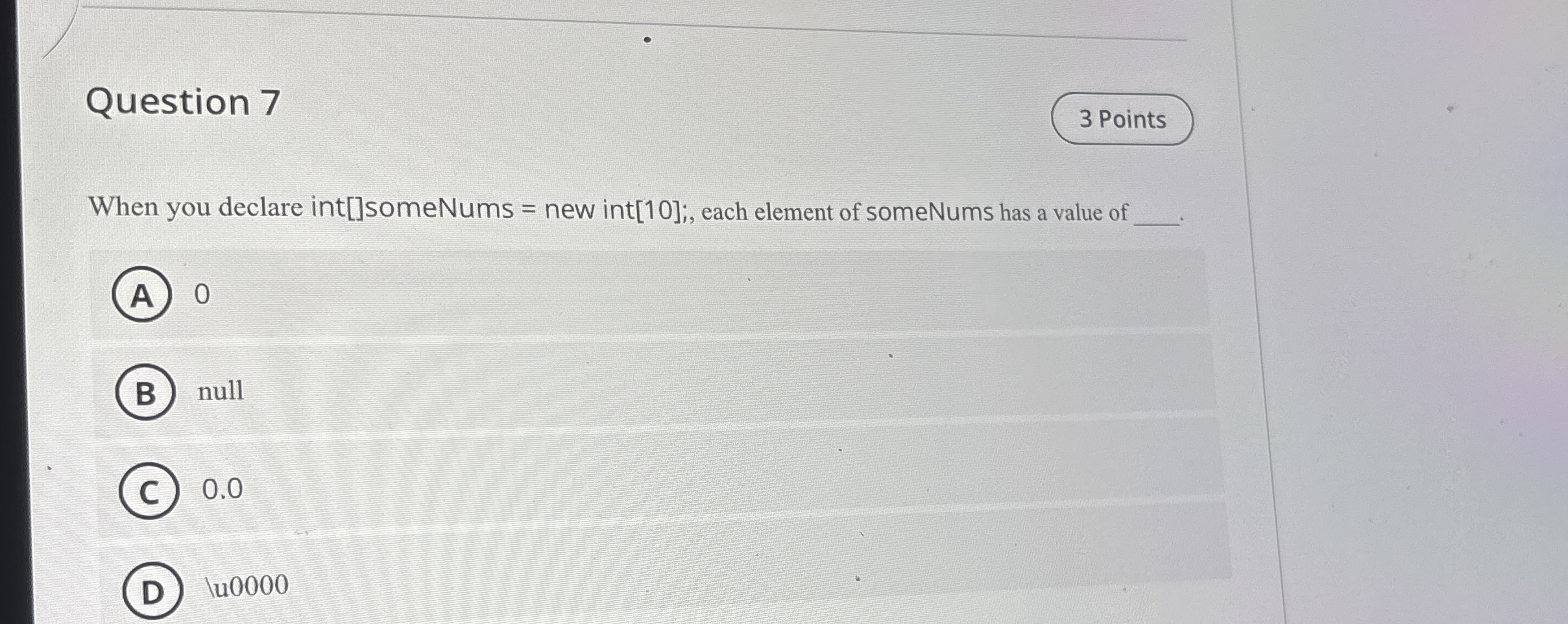 Solved Question 7When you declare int[]someNums = ﻿new | Chegg.com