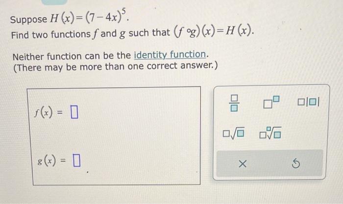 Solved Suppose H(x)=(7−4x)5 Find two functions f and g such | Chegg.com