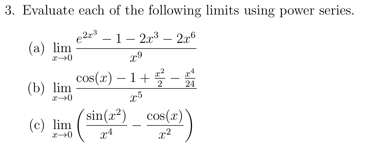 Solved Evaluate each of the following limits using power | Chegg.com